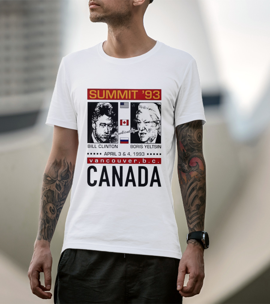 Summit '93 Bill Clinton Boris Yeltsin April 3 4 Vancouver BC Canada Flags T-Shirt