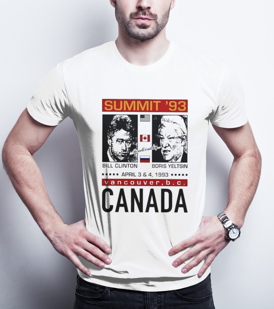 Summit '93 Bill Clinton Boris Yeltsin April 3 4 Vancouver BC Canada Flags T-Shirt