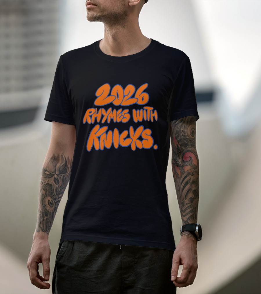 2026 Rhymes With Knicks T-Shirt