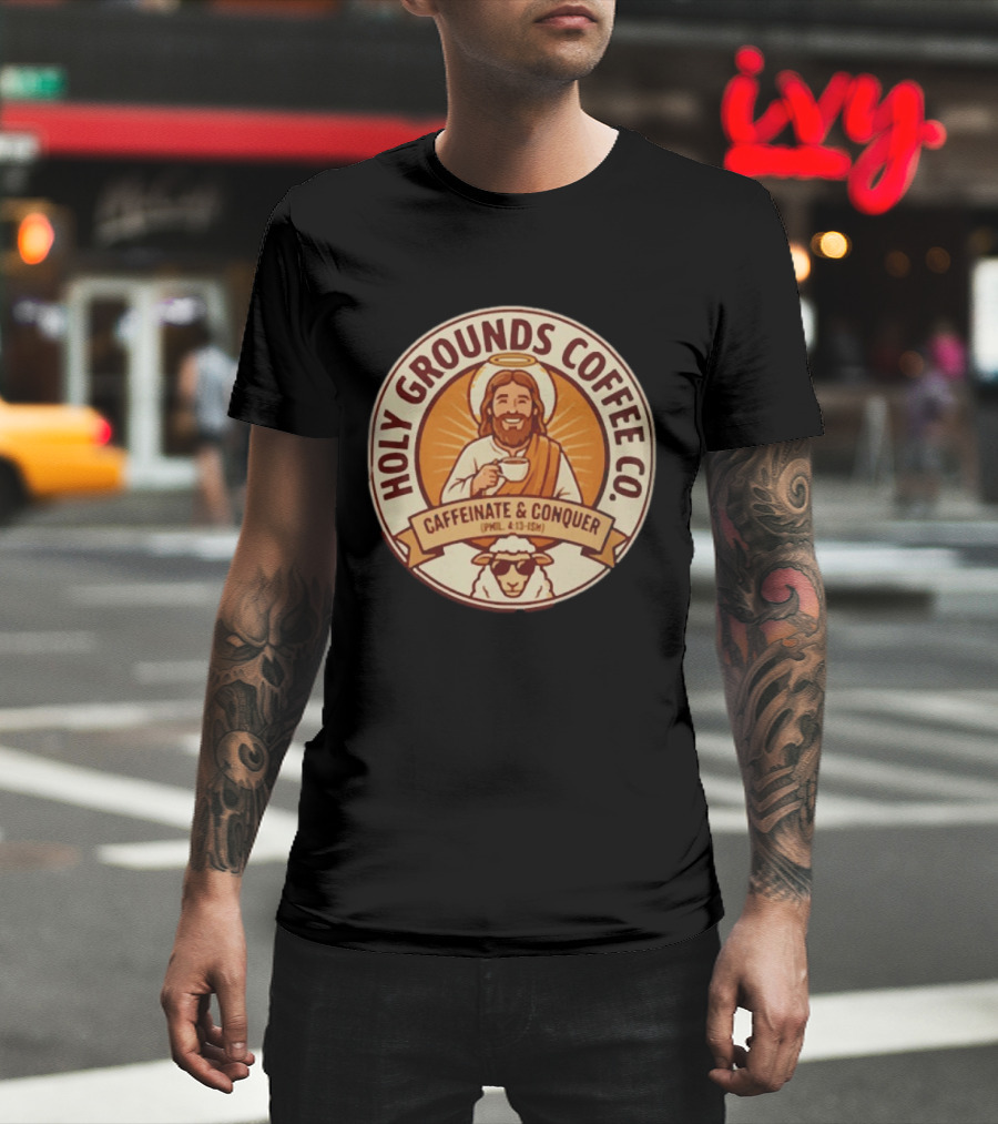 Christian Jesus Holy Grounds Coffee Caffeinate Conquer T-Shirt