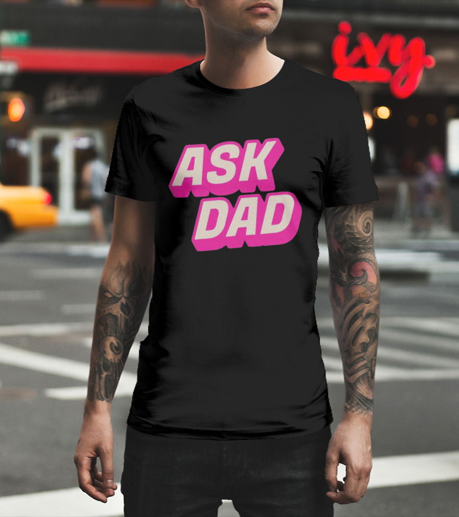 Ask Dad Pink Retro Font Pop Culture T-Shirt