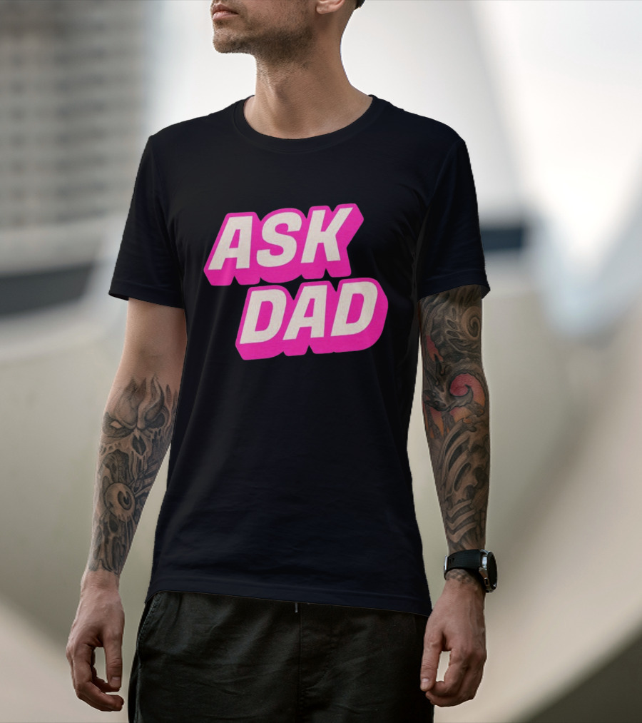 Ask Dad Pink Retro Font Pop Culture T-Shirt
