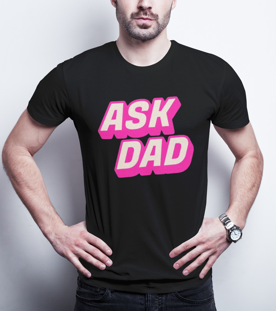 Ask Dad Pink Retro Font Pop Culture T-Shirt