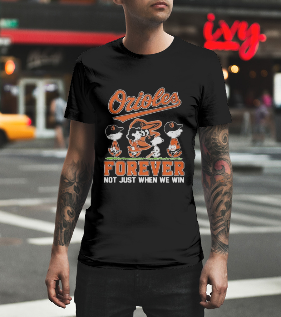 Orioles Forever Not Just When We Win Peanuts T-Shirt