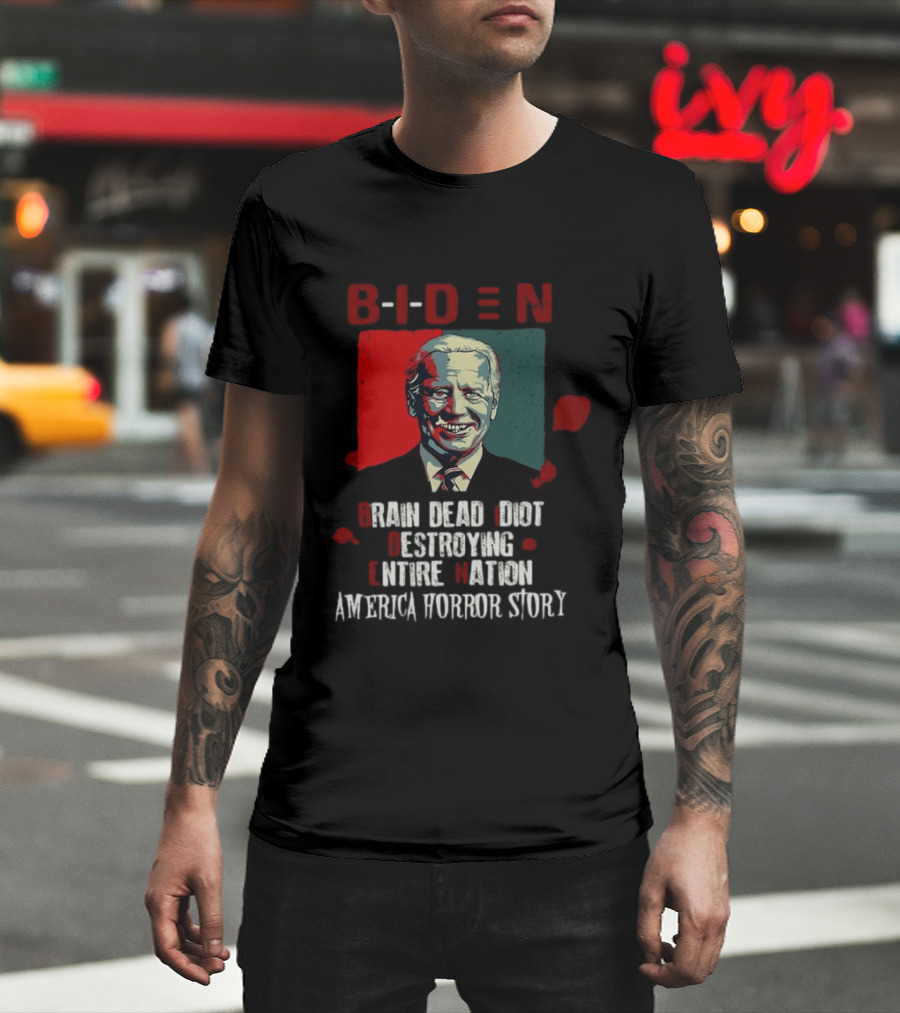 Biden Brain Dead Idiot Destroying Entire Nation America Horror Story T-Shirt