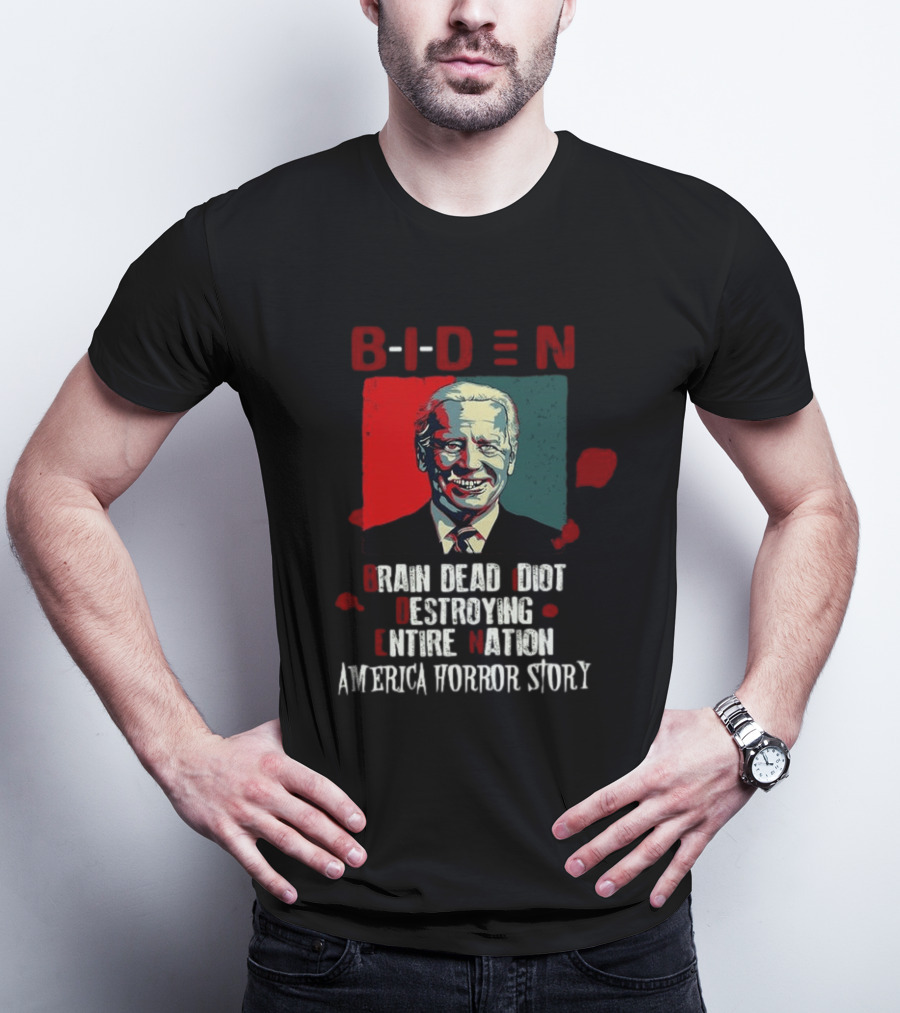 Biden Brain Dead Idiot Destroying Entire Nation America Horror Story T-Shirt