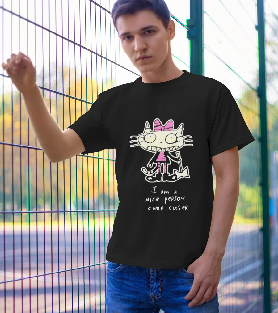 I Am A Nice Person Come Closer Cat With Pink Bow And Shovel T-Shirt