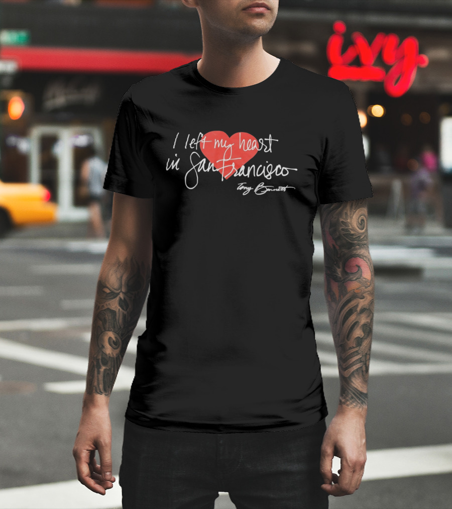 I Left My Heart In San Francisco Tony Bennett T-Shirt