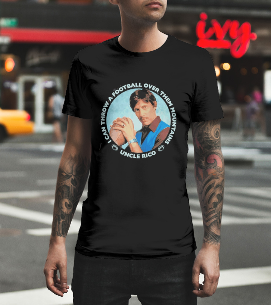 Uncle Rico I Can Throw A Football Over Them Mountains Napoleon Dynamite T-Shirt