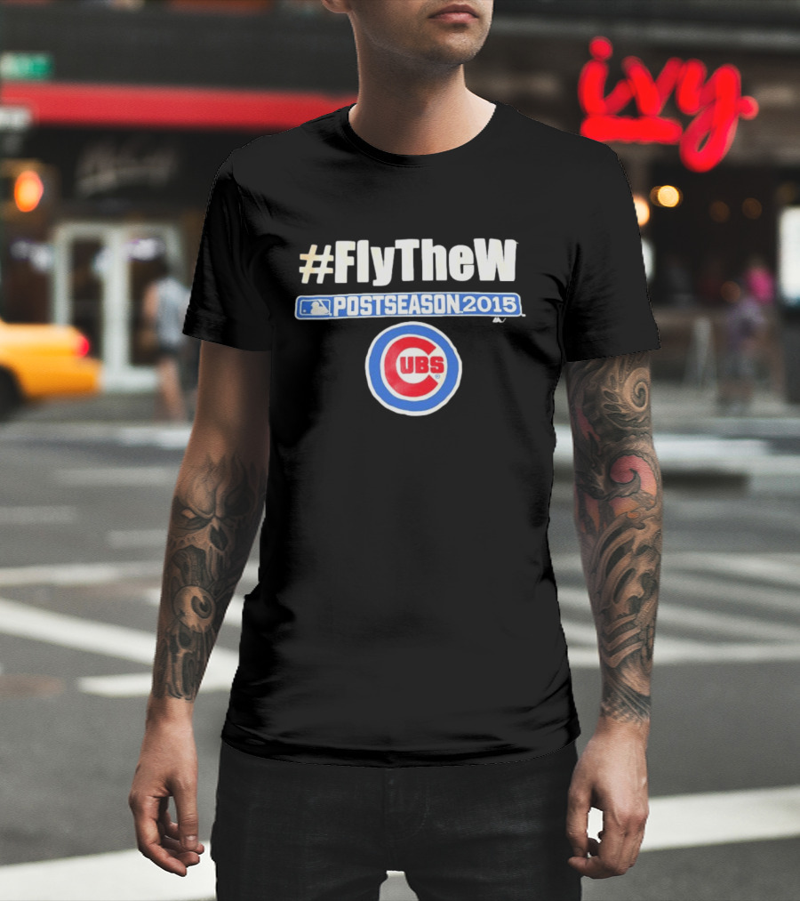 #FlyTheW Chicago Cubs Postseason 2015 T-Shirt