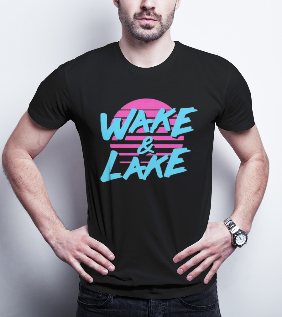 Wake And Lake All Season T-Shirt