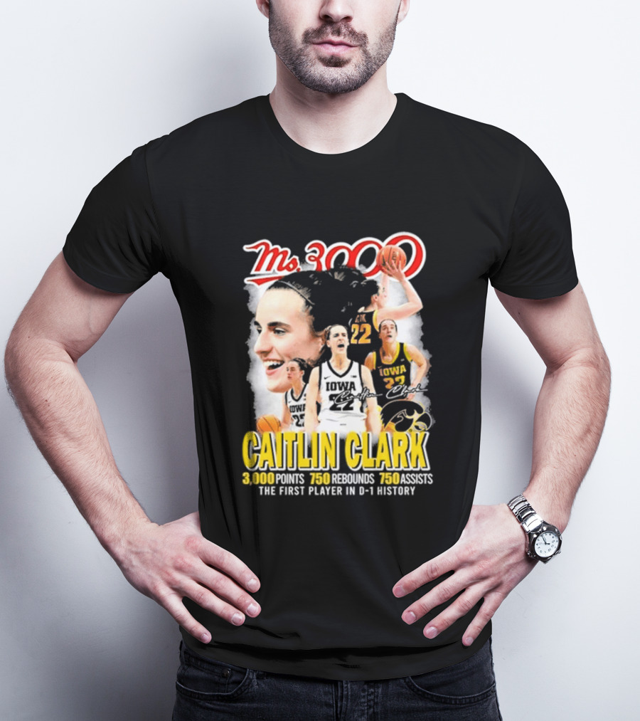 Ms 3000 Caitlin Clark Iowa Hawkeyes 3000 Points 750 Rebounds 750 Assists T-Shirt