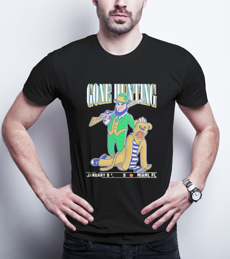 Notre Dame Fighting Irish Gone Hunting January 9 Miami FL T-Shirt