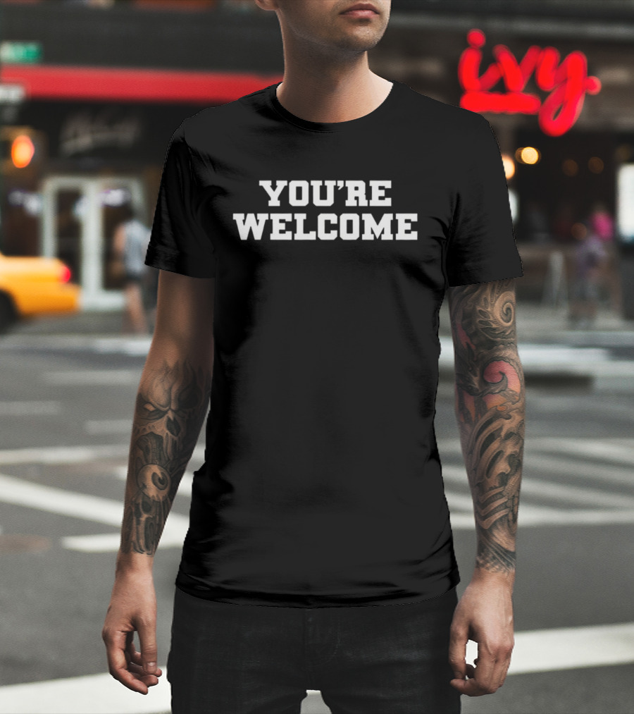 Senator Briggs You're Welcome T-Shirt
