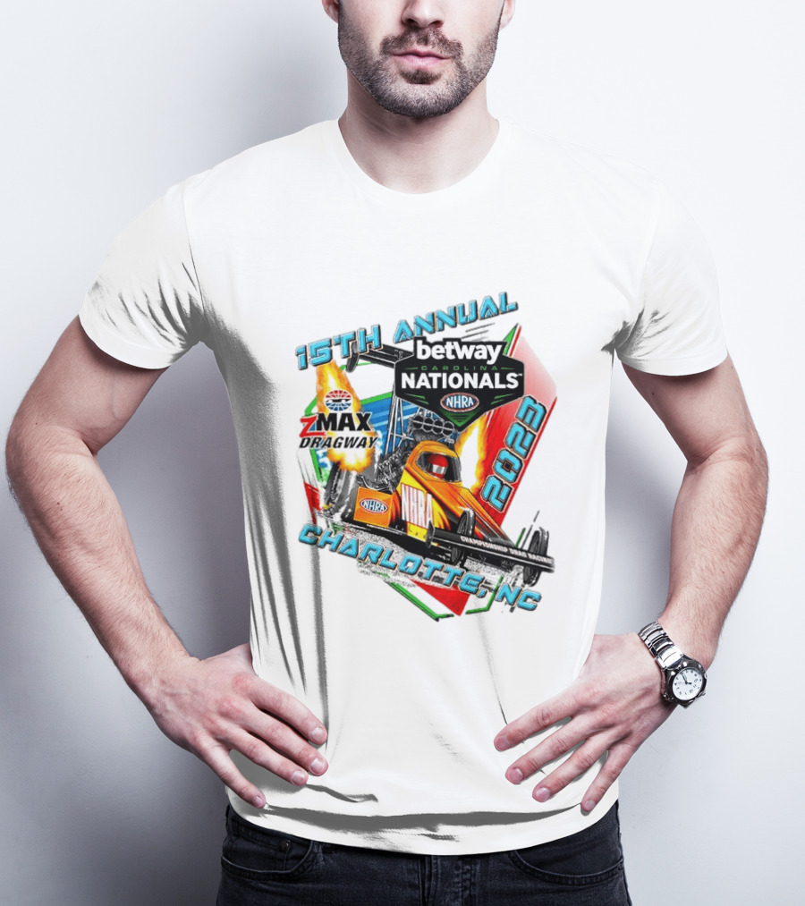 15th Annual Betway Carolina Nationals NHRA 2023 Charlotte NC Zmax Dragway T-Shirt