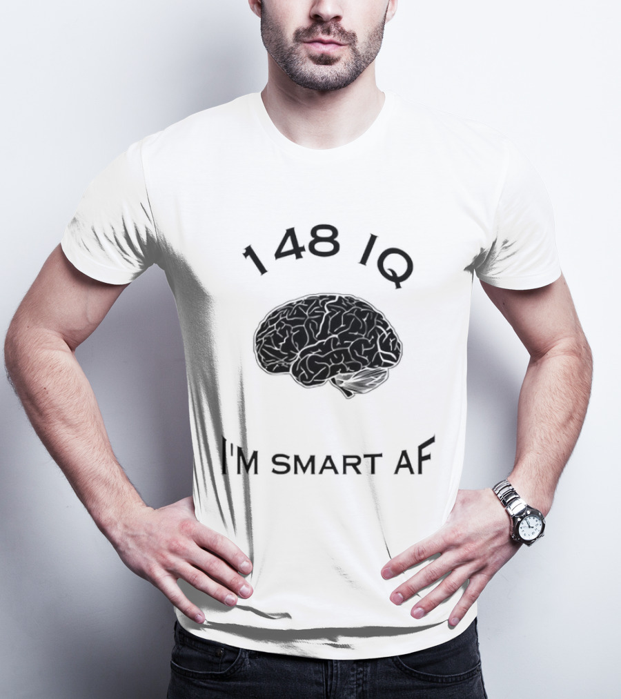 148 IQ Brain I'm Smart AF T-Shirt