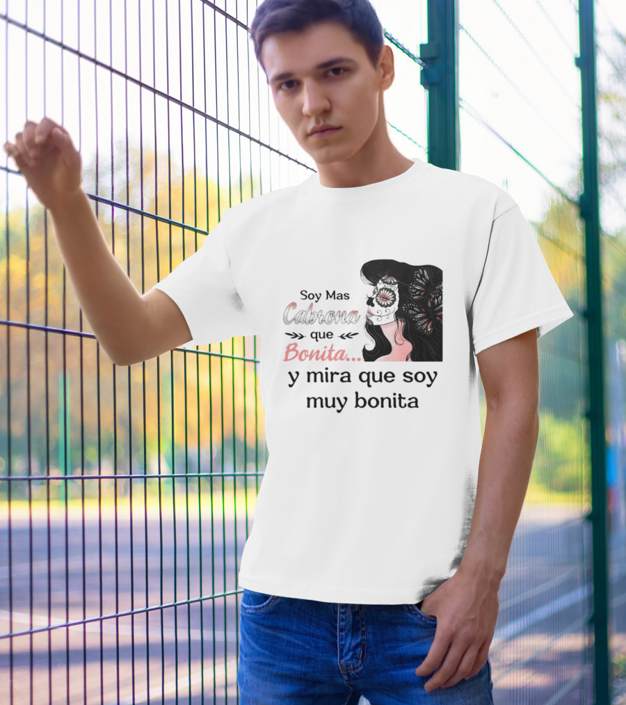 Soy Mas Cabrona Que Bonita Y Mira Que Soy Muy Bonita Girl Butterfly Image T-Shirt