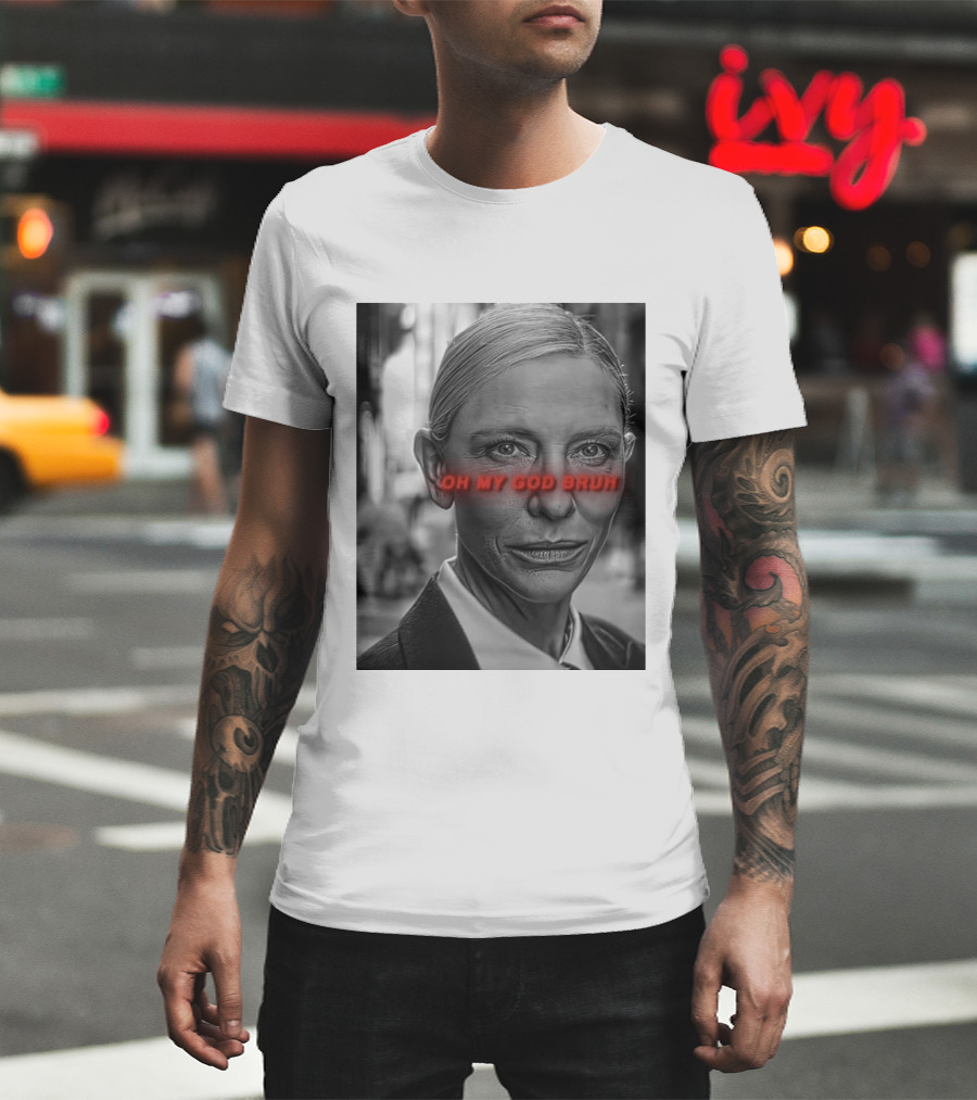Cate Blanchett Oh My God Bruh Bold Red Text Face T-Shirt