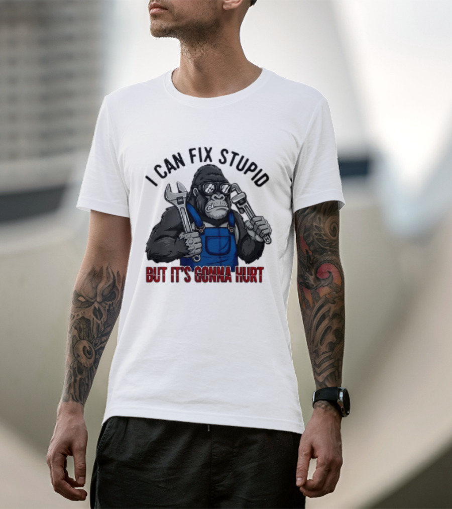 I Can Fix Stupid But It's Gonna Hurt Gorilla Mechanic Wrench وrench T-Shirt