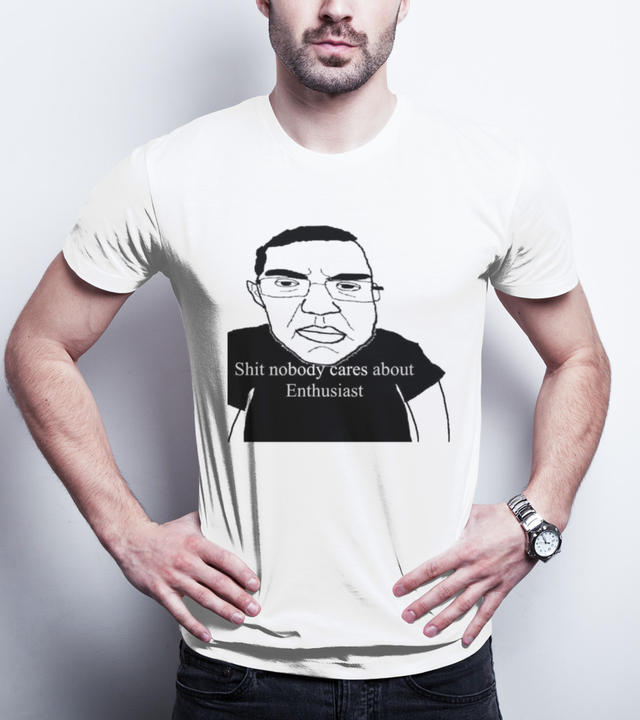 Shit About Enthusiast Drawing Style Humor T-Shirt