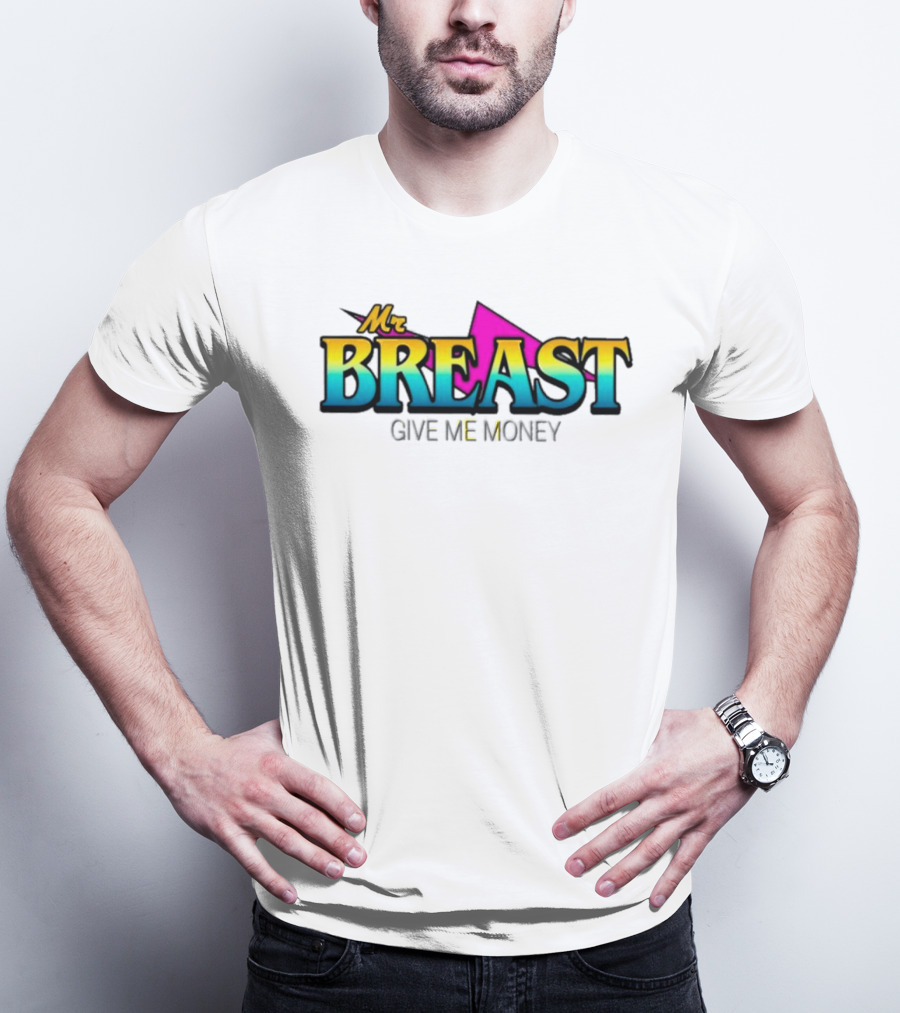 Mr Breast Give Me Money T-Shirt