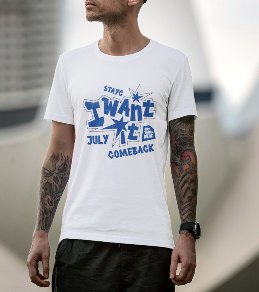 Stayc I Want It July Comeback Set Three We Ek T-Shirt