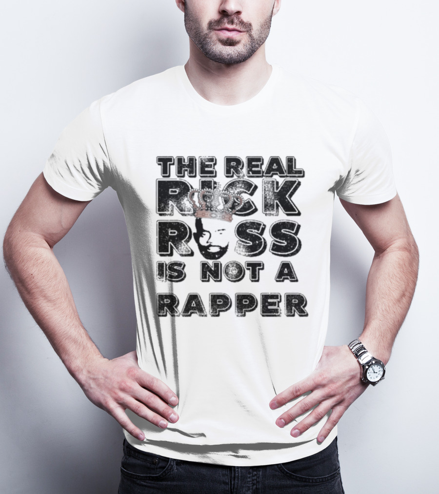 The Real Rick Ross Crown Portrait Is Not A Rapper T-Shirt