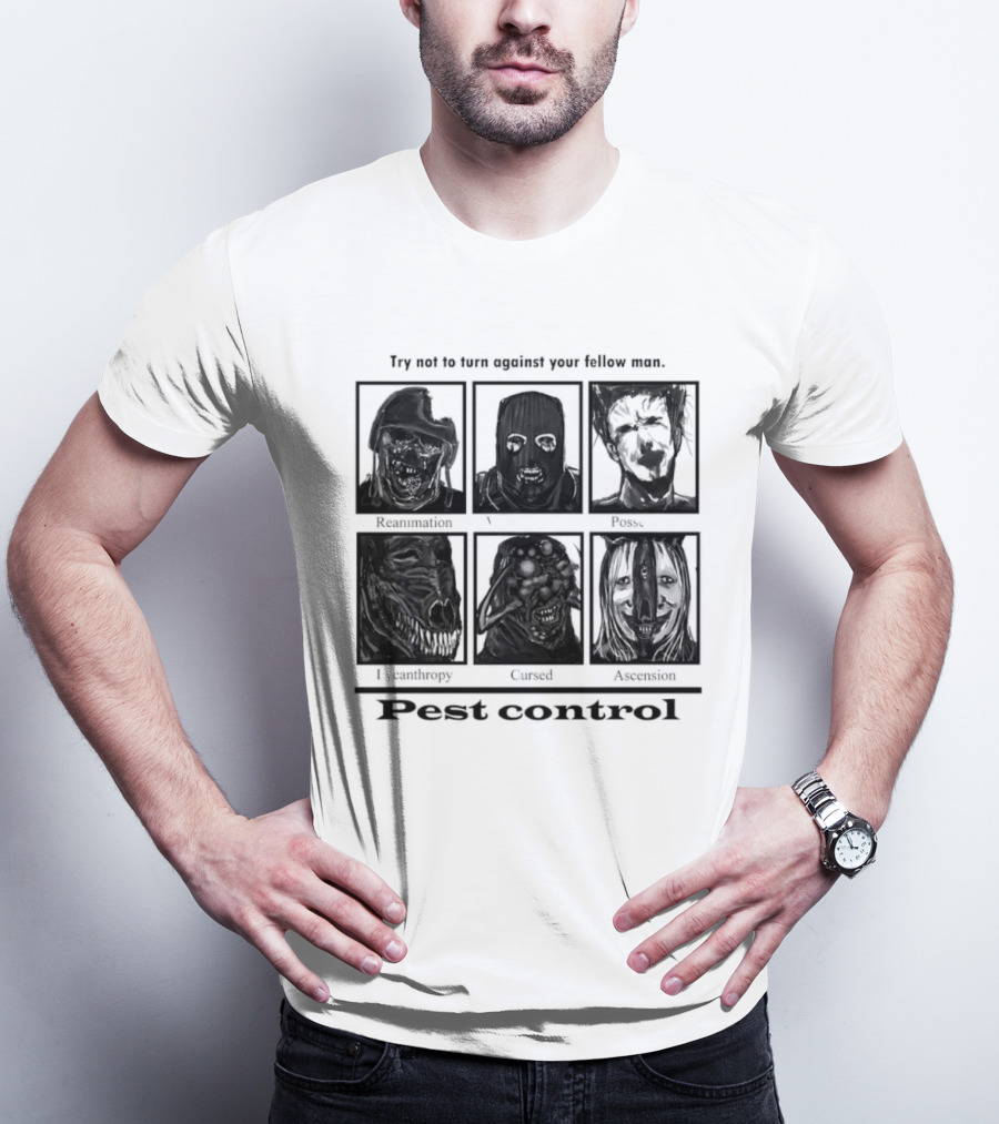 Try Not To Fear Against Your Fellow Man Horror Characters Pest Control T-Shirt