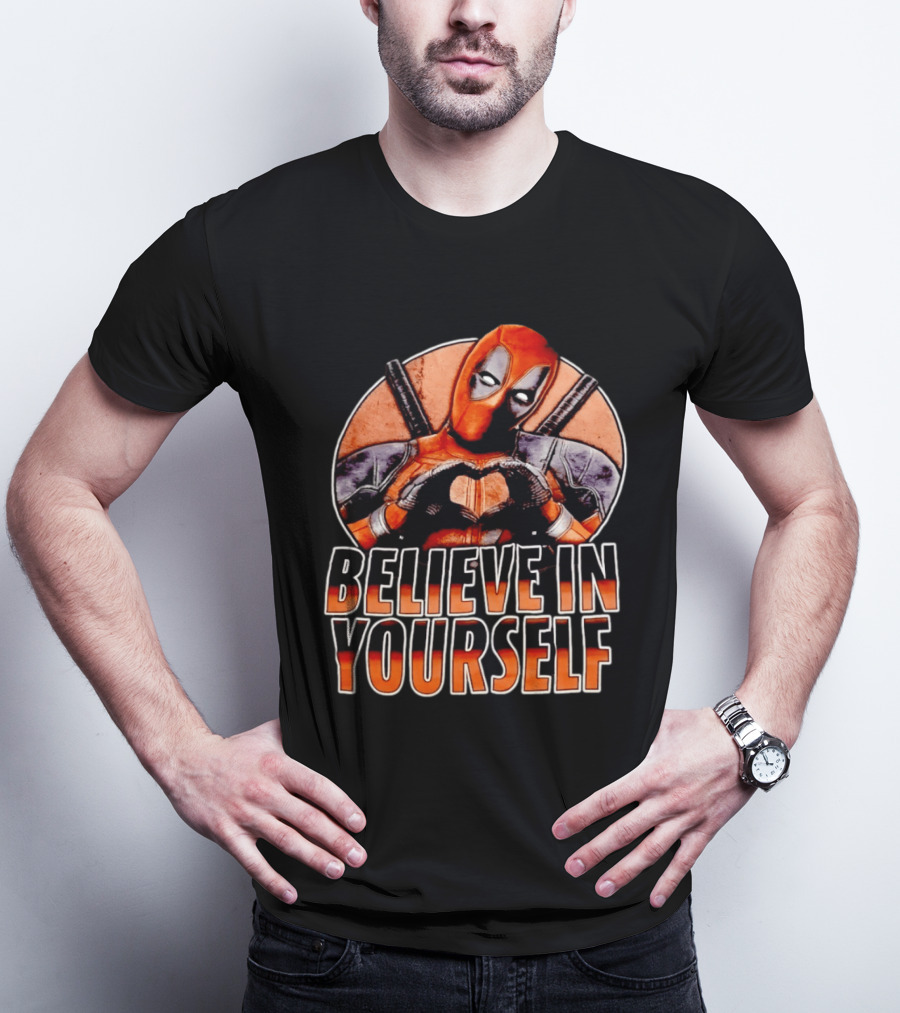 Deadpool Believe In Yourself Marvel Superhero Motivation T-Shirt