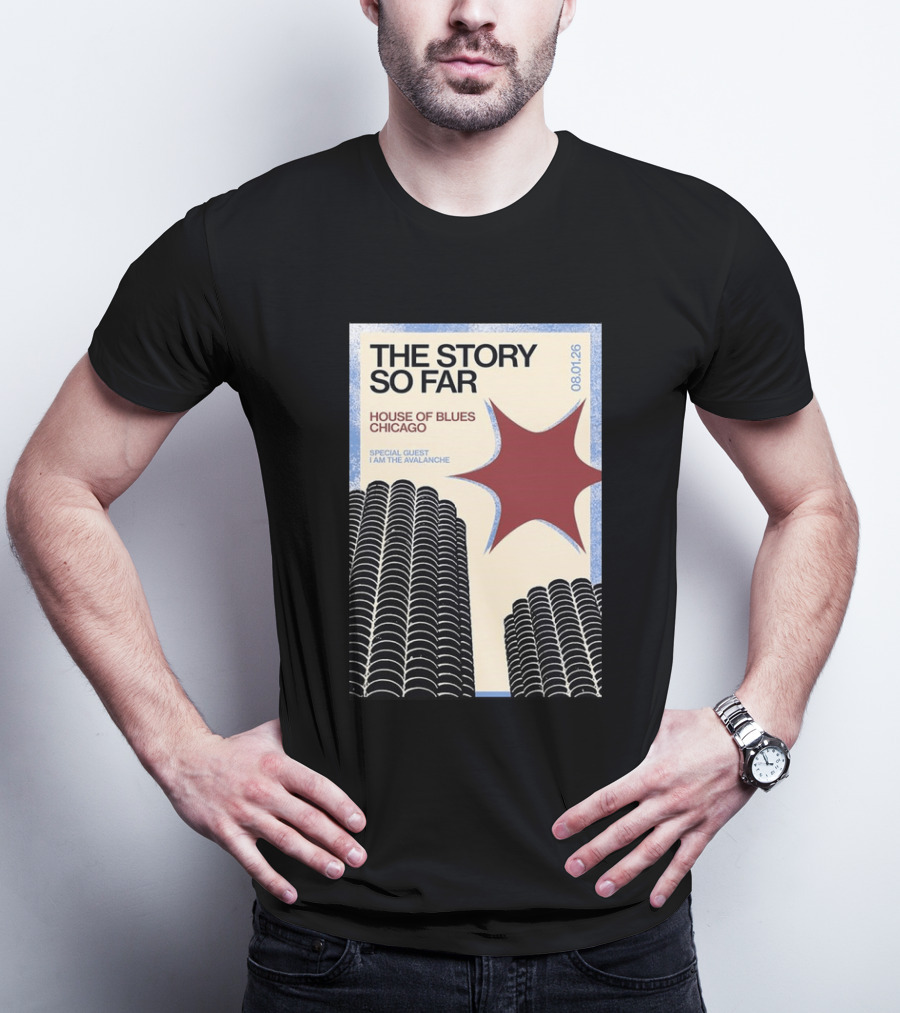 The Story So Far House Of Blues Chicago 08.01.26 Special Guest I Am The Avalanche T-Shirt