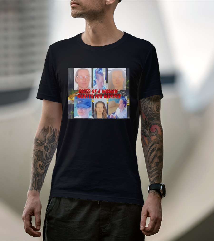 Faces Of A Woman Wanted For Murder True Crime Investigation T-Shirt