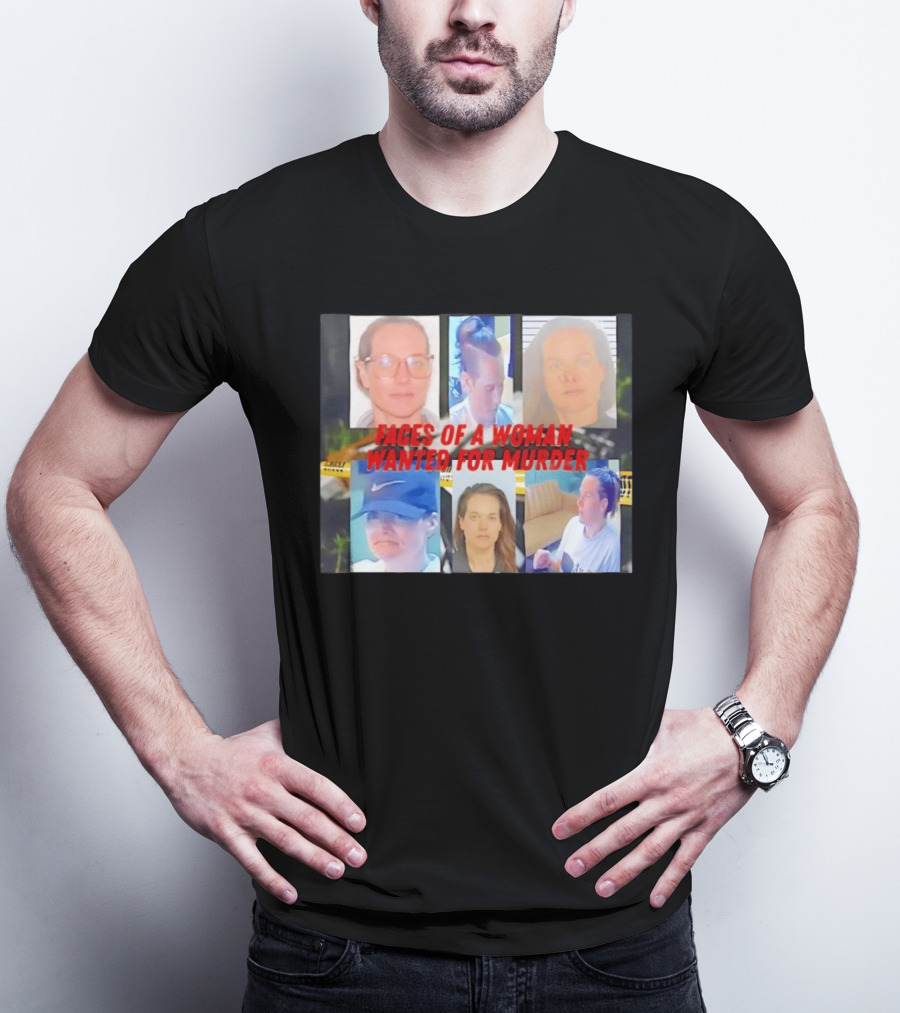 Faces Of A Woman Wanted For Murder True Crime Investigation T-Shirt