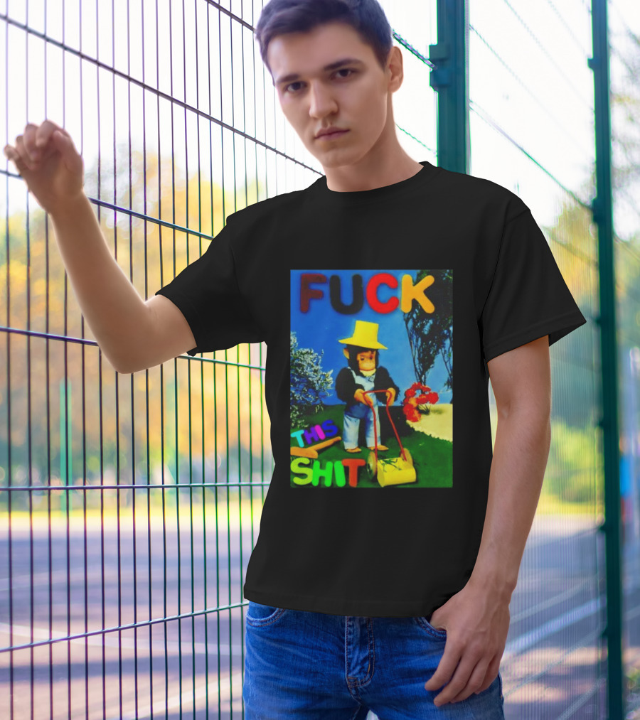 FUCK THIS SHIT Monkey With Lawn Mower And Yellow Hat T-Shirt