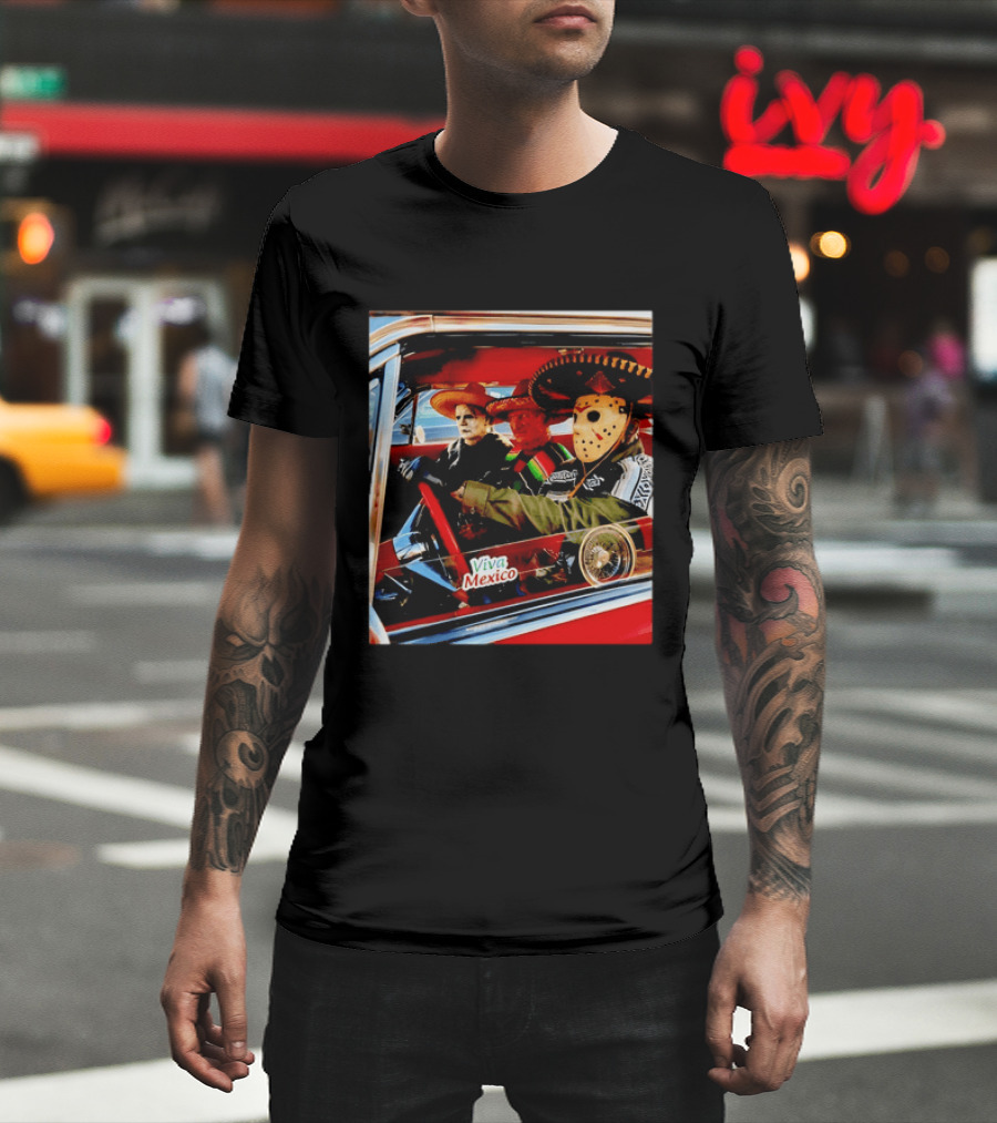 Michael Myers Freddy Krueger Jason Voorhees In Sombreros Viva Mexico T-Shirt