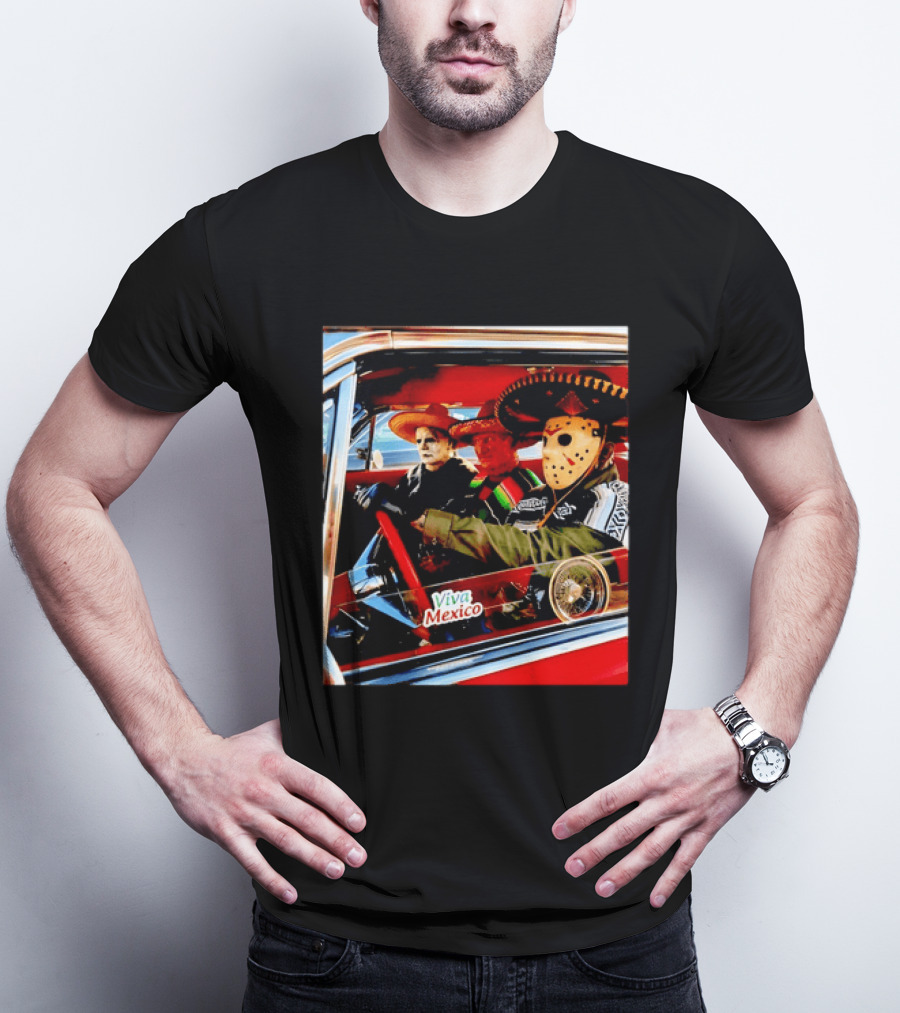 Michael Myers Freddy Krueger Jason Voorhees In Sombreros Viva Mexico T-Shirt