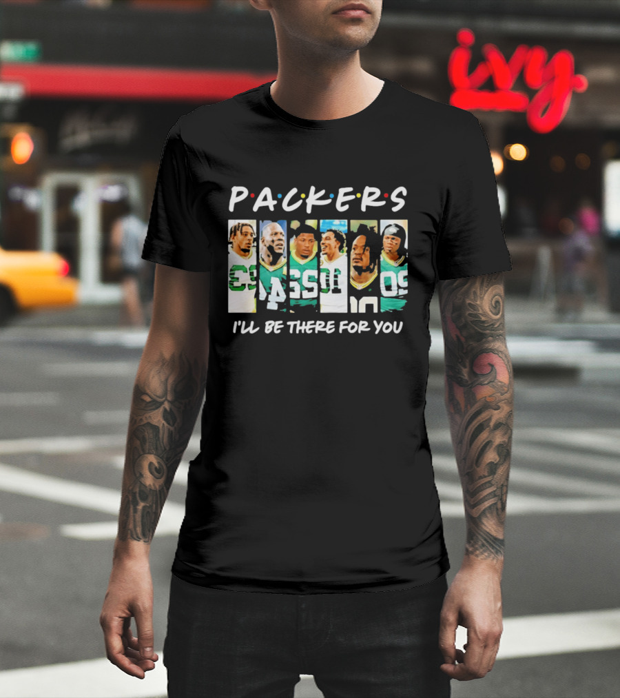 Packers I'll Be There For You Football Players T-Shirt
