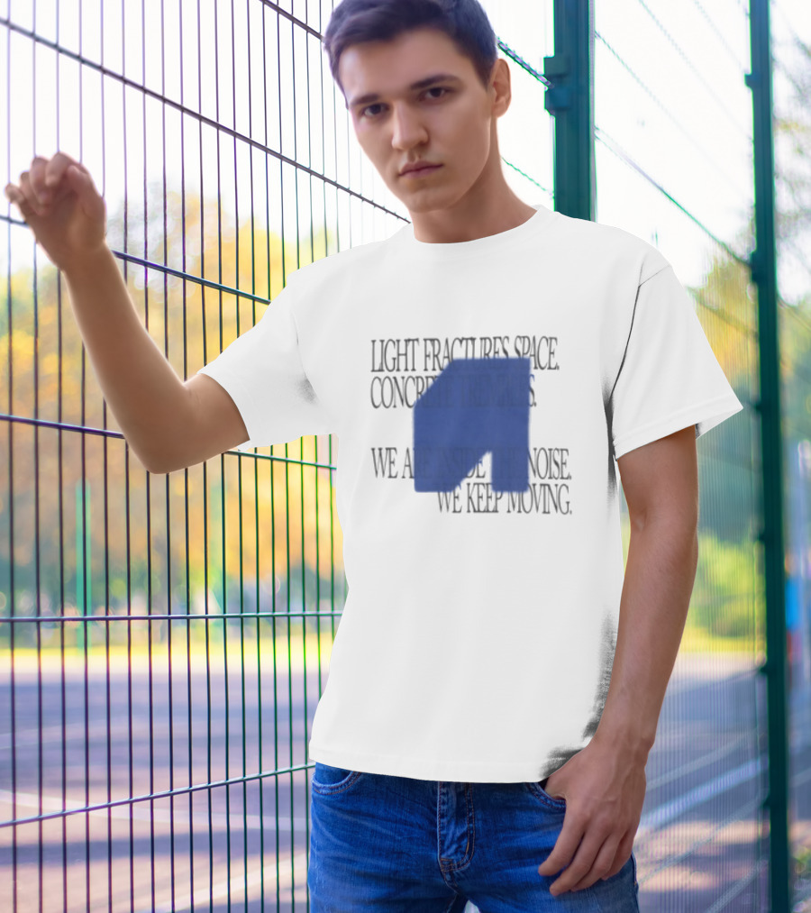 Awakenings Store Light Fractures Space Concrete Trembles We Are Inside The Noise We Keep Moving White Oversized T-Shirt