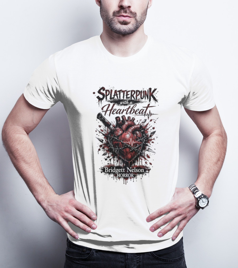 Splatterpunk With Heartbeat Bridgett Nelson Horror T-Shirt