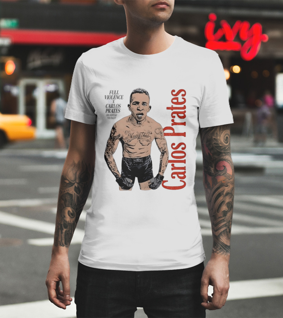 Carlos Prates Muay Thai Full Violence 100 Percent Nightmare T-Shirt