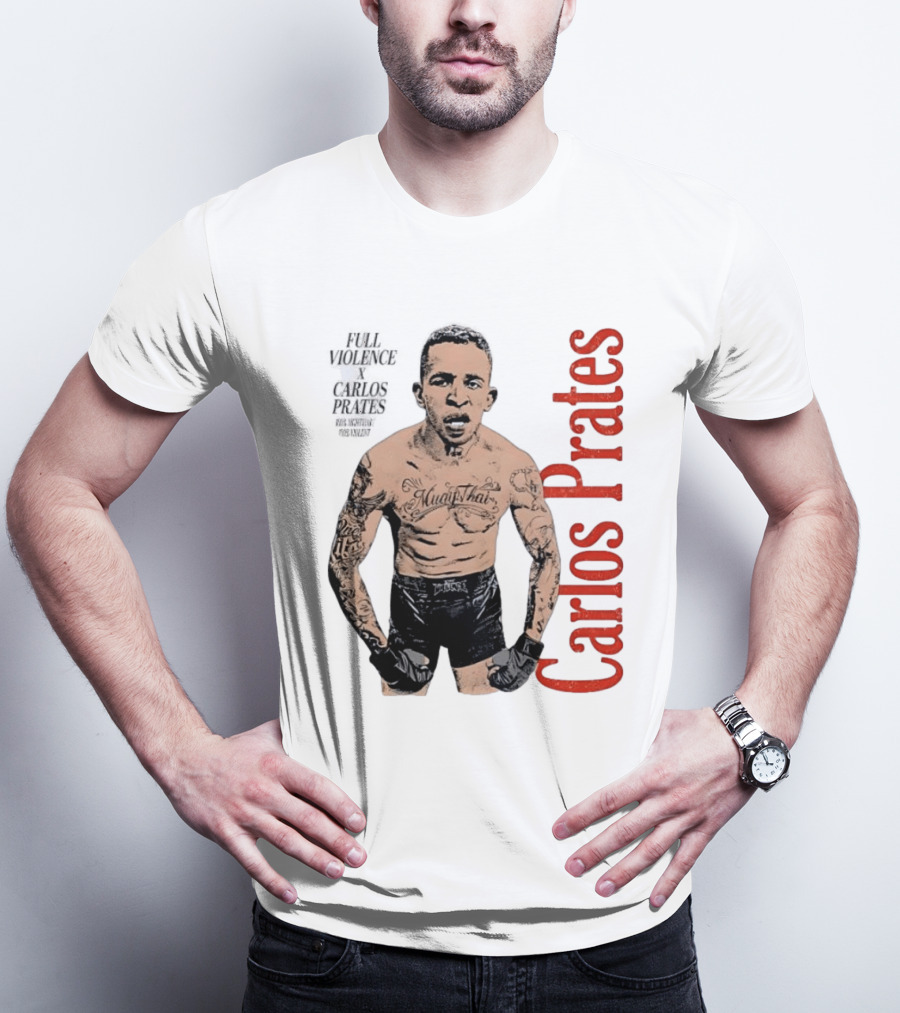 Carlos Prates Muay Thai Full Violence 100 Percent Nightmare T-Shirt