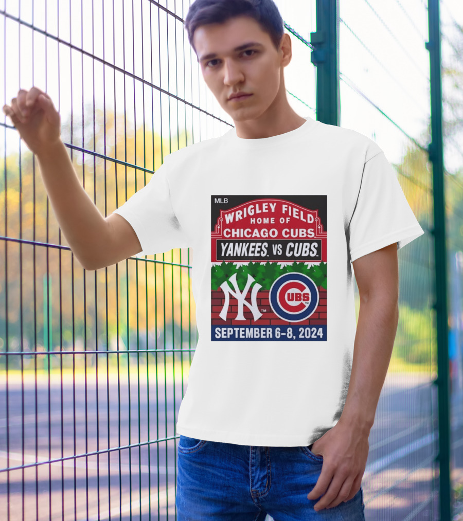 MLB Wrigley Field New York Yankees Vs Chicago Cubs September 6 8 2024 T-Shirt