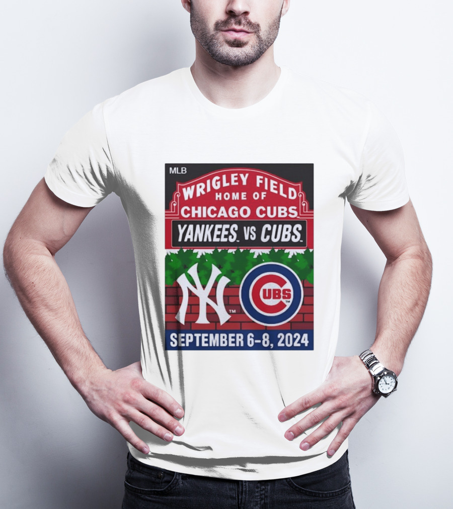 MLB Wrigley Field New York Yankees Vs Chicago Cubs September 6 8 2024 T-Shirt
