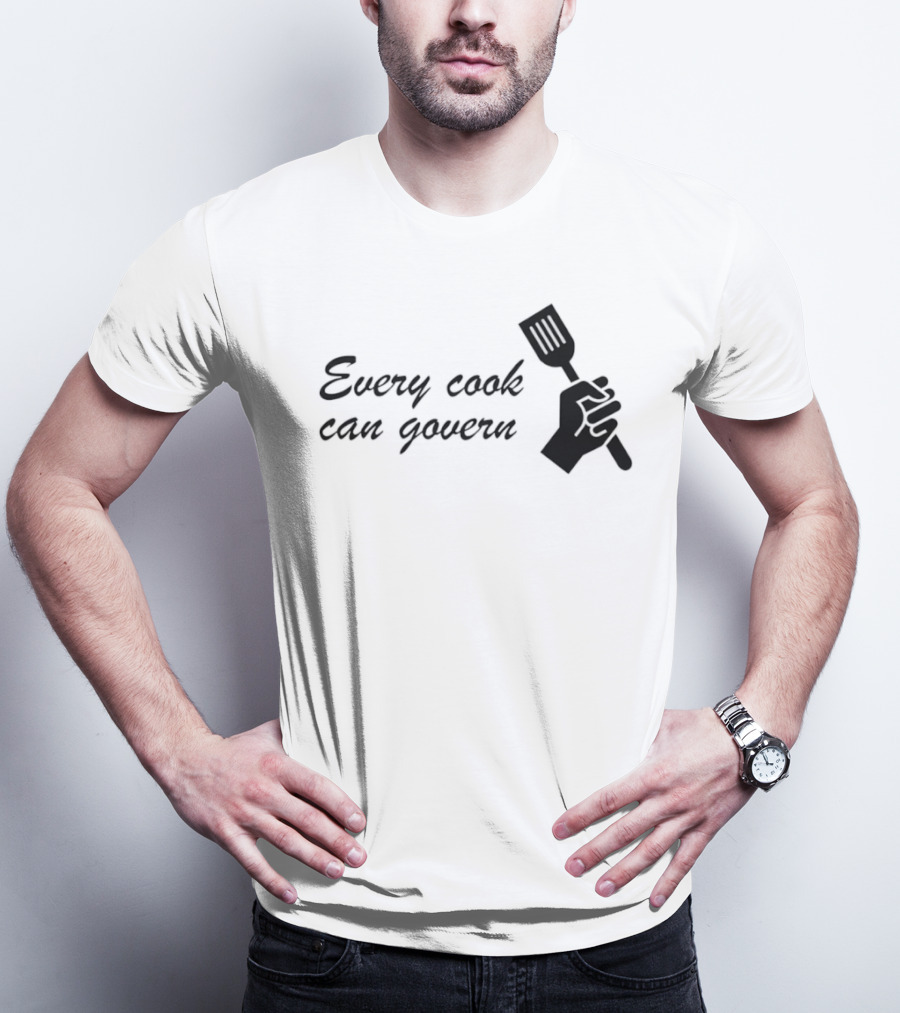 Every Cook Can Govern Political Chef Spatula Hand T-Shirt