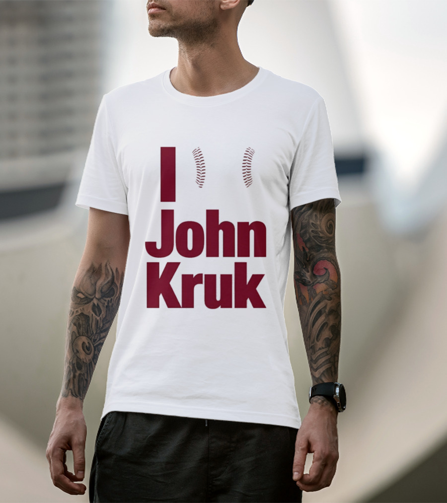 I Love John Kruk Baseball Philadelphia Phillies T-Shirt