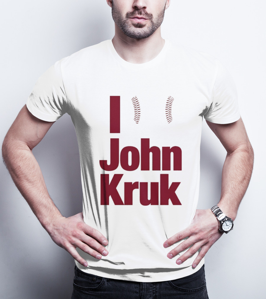 I Love John Kruk Baseball Philadelphia Phillies T-Shirt