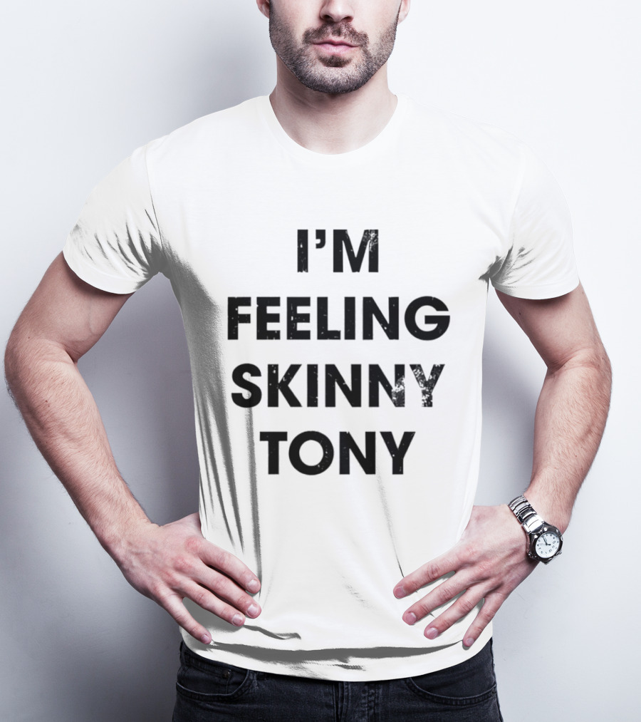 I'm Feeling Skinny Tony Heavyweights Comedy T-Shirt