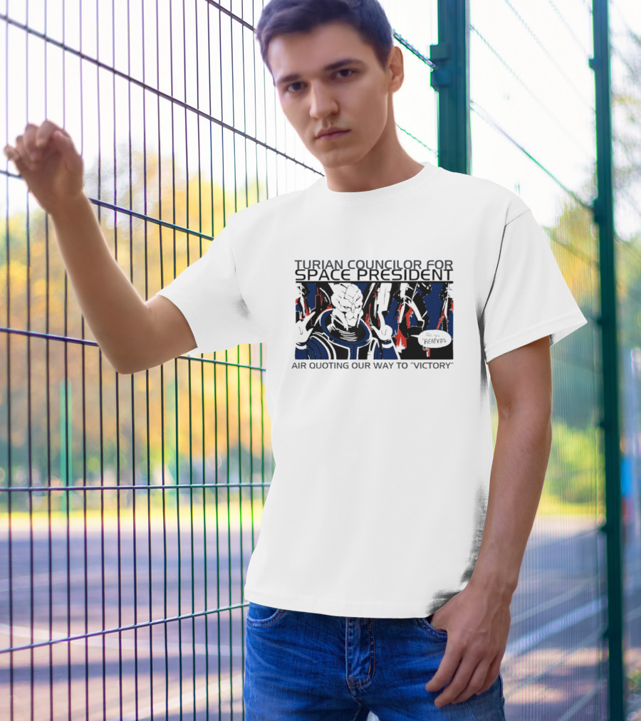 Turian Councilor Space President Air Quoting Our Way To Victory Aye Reapers T-Shirt