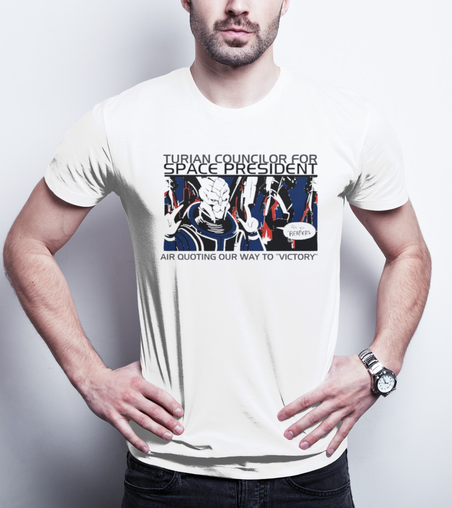 Turian Councilor Space President Air Quoting Our Way To Victory Aye Reapers T-Shirt