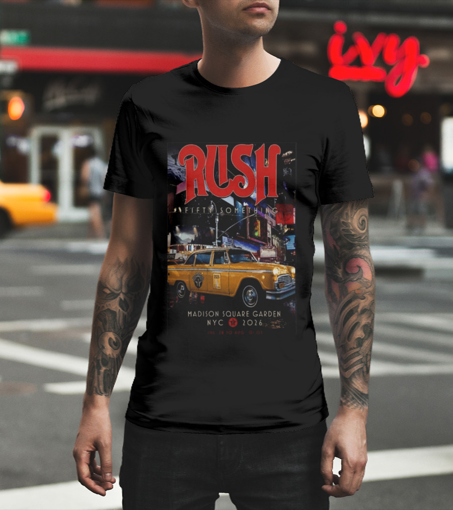 Rush Fifty Something Madison Square Garden NYC 2026 Taxi T-Shirt