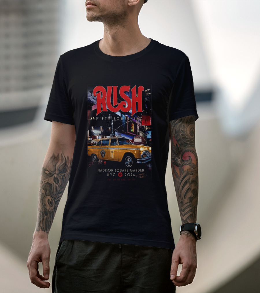 Rush Fifty Something Madison Square Garden NYC 2026 Taxi T-Shirt